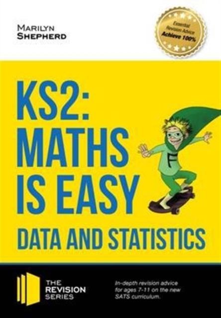 KS2: Maths is Easy - Data and Statistics. In-Depth Revision Advice for