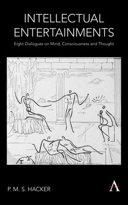 Intellectual Entertainments - Eight Dialogues on Mind, Consciousness ...