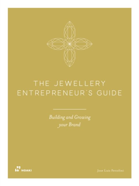 The Jewellery Entrepreneur's Guide | Jose Luis Fettolini | Ark.no