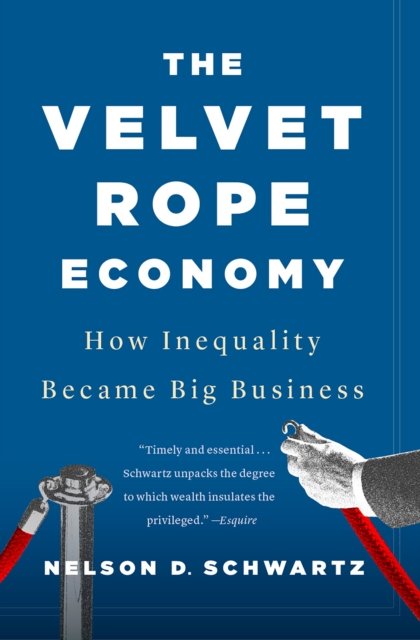 Velvet Rope Economy | Nelson D. Schwartz | ARK.no