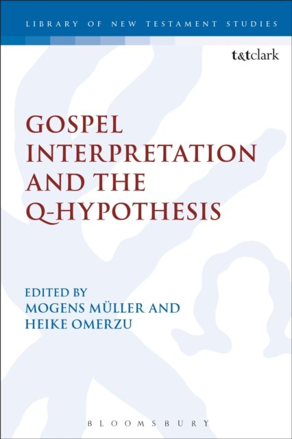 Gospel Interpretation and the Q-Hypothesis | ARK Bokhandel