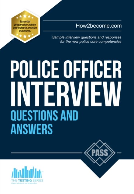Police Officer Interview Questions and Answers: Sample Interview Quest