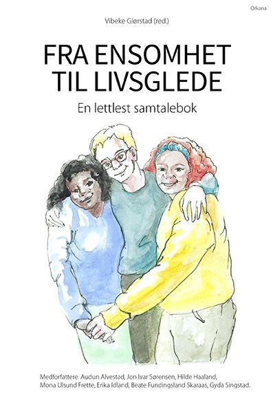 Fra ensomhet til livsglede - en lettlest samtalebok | ARK Bokhandel