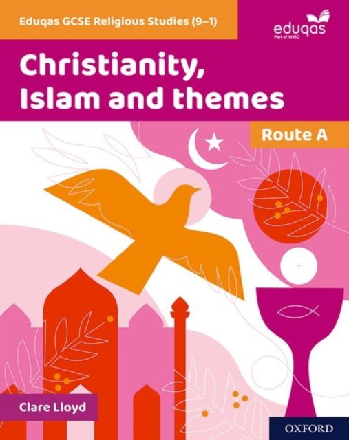 Eduqas GCSE Religious Studies Route A: Christianity, Islam and themes