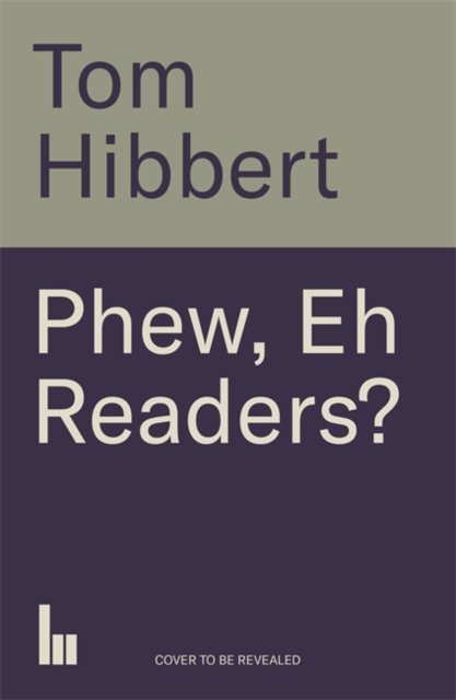 Phew, Eh Readers? - The Life and Writing of Tom Hibbert | ARK Bokhandel