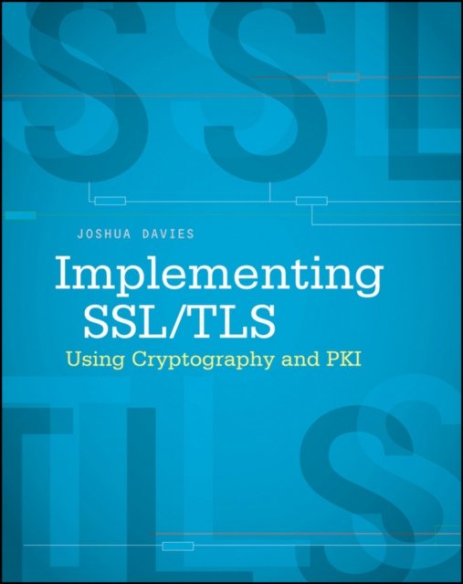 Implementing SSL / TLS Using Cryptography and PKI | ARK Bokhandel Implementing SSL / TLS Using Cryptography and PKI | ARK Bokhandel