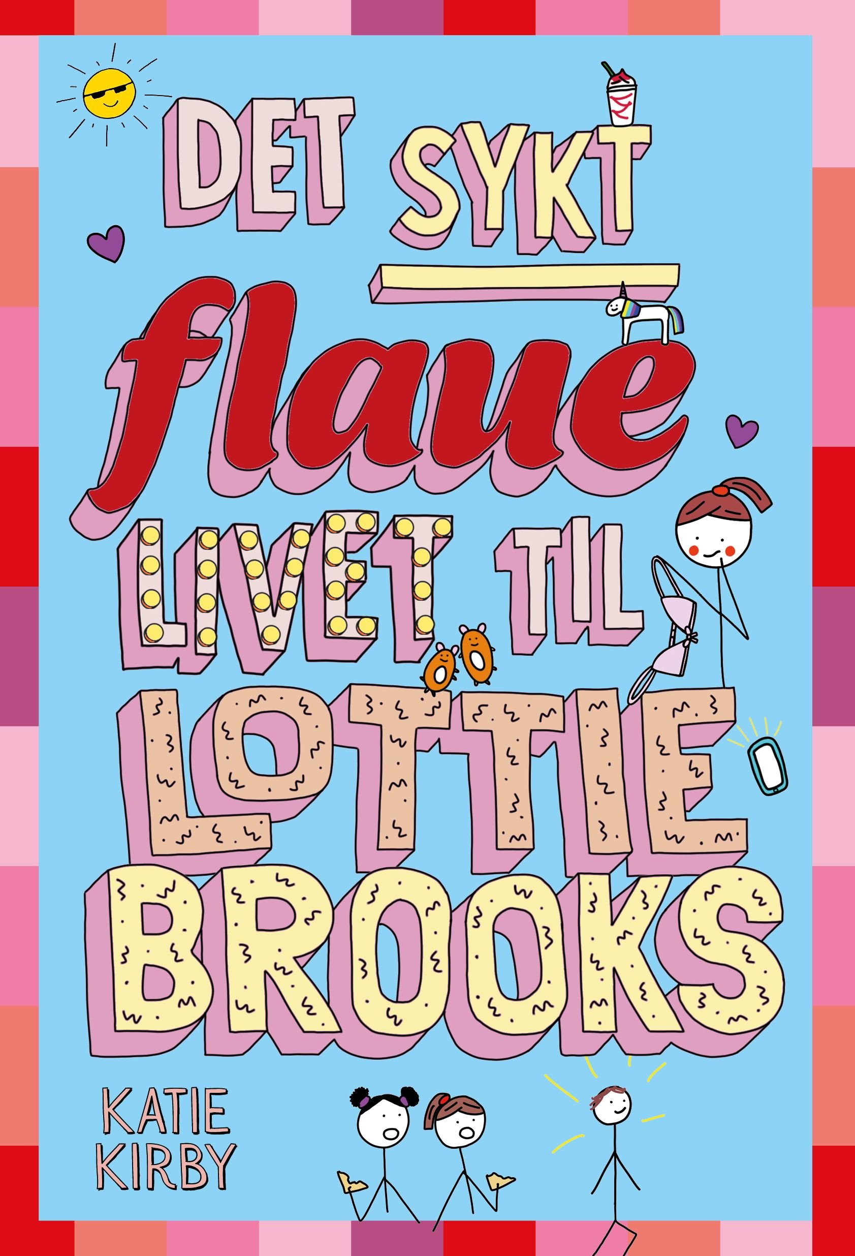 Det sykt flaue livet til Lottie Brooks | Katie Kirby | Ark.no