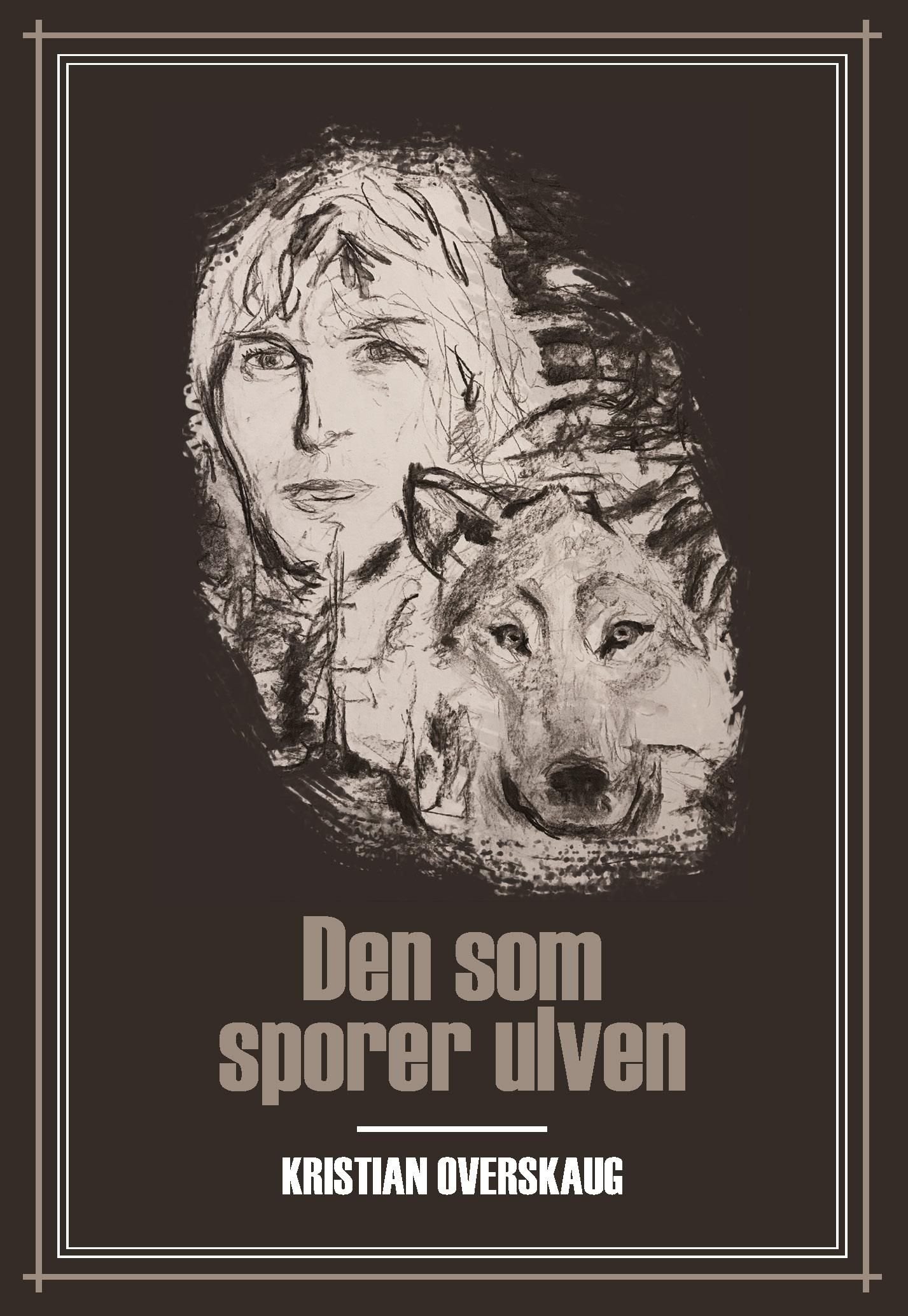 Den som sporer ulven | Kristian Overskaug | Ark.no