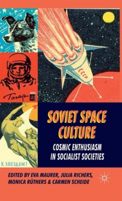 Soviet Space Culture - Cosmic Enthusiasm in Socialist Societies | Ark.