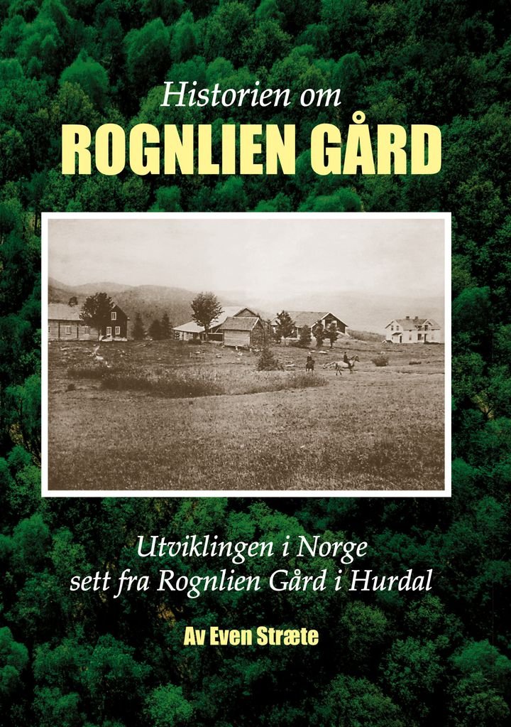 Historien om Rognlien Gård | Even Stræte | Ark.no