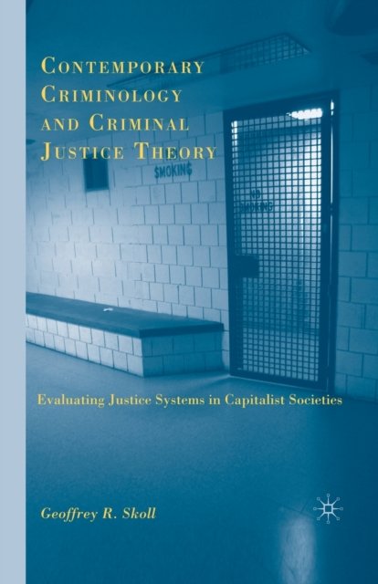 Contemporary Criminology and Criminal Justice Theory - Evaluating ...