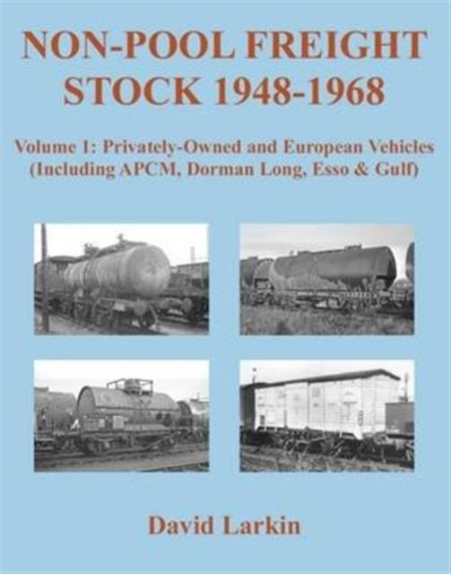 Non-Pool Freight Stock 1948-1968: Privately-Owned and European Vehicles ...