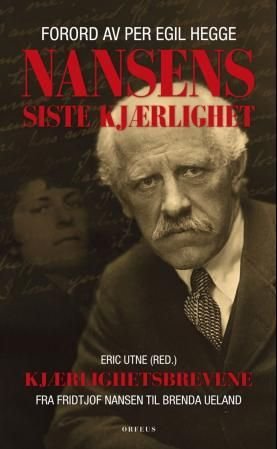 Nansens siste kjærlighet - kjærlighetsbrevene fra Fridtjof Nansen til