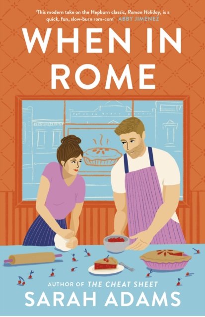 When in Rome - The deliciously charming rom-com from the author of the ...