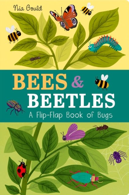 Bees & Beetles: A Flip-Flap Book of Bugs - A Flip-Flap Book of Bugs ...