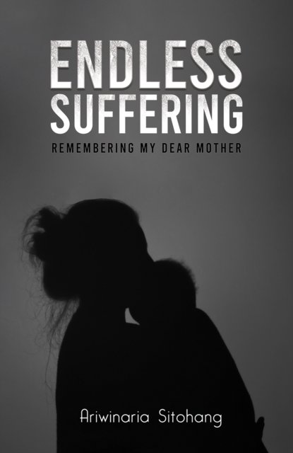 Endless Suffering - Remembering my Dear Mother | ARK Bokhandel