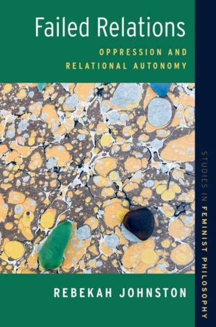 Failed Relations - Oppression and Relational Autonomy | ARK Bokhandel