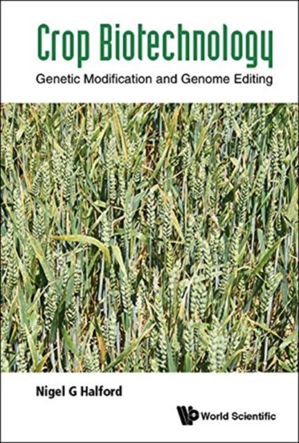 Crop Biotechnology: Genetic Modification And Genome Editing | Nigel G
