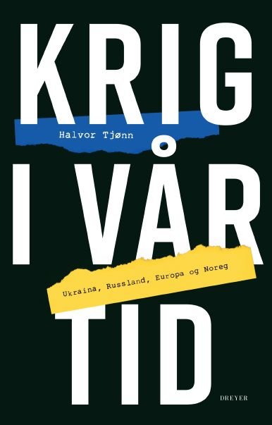 Krig i vår tid - Ukraina, Russland, Europa og Noreg | ARK Bokhandel
