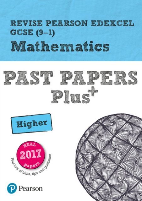 Pearson REVISE Edexcel GCSE Maths (Higher) Past Papers Plus - for 2026