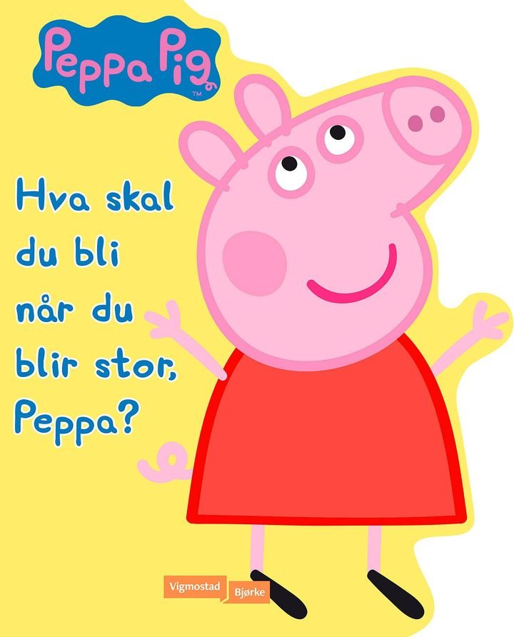 Hva skal du bli når du blir stor, Peppa? | ARK Bokhandel