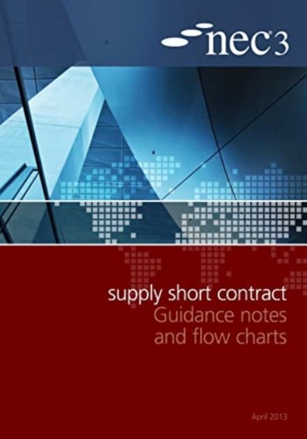 NEC3 Supply Short Contract Guidance Notes and Flow Charts | NEC | Ark.