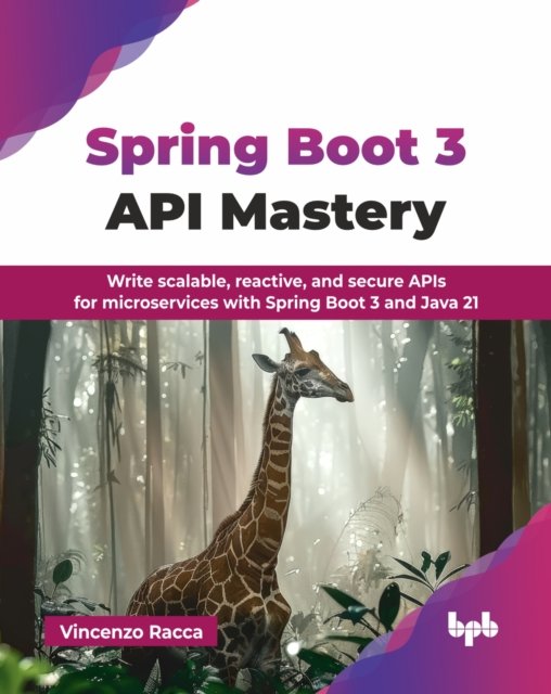 Spring Boot 3 API Mastery - Write scalable, reactive, and secure APIs ... Spring Boot 3 API Mastery - Write scalable, reactive, and secure APIs ...