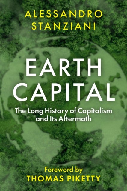 Earth Capital - The Long History of Capitalism and Its Aftermath | ARK ...