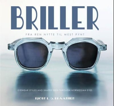 Briller = Eyewear styles and shapes seen through Norwegian eyes - fra ...