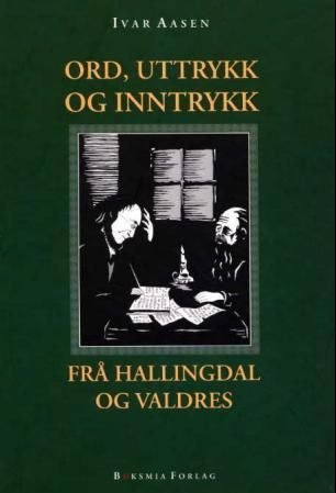Ord, uttrykk og inntrykk frå Hallingdal og Valdres | ARK Bokhandel