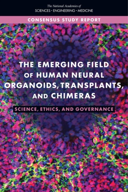 The Emerging Field of Human Neural Organoids, Transplants, and Chimera