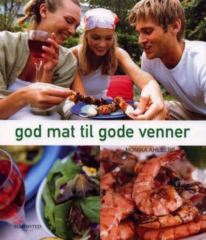 God mat til gode venner | Monika Ahlberg | Ark.no