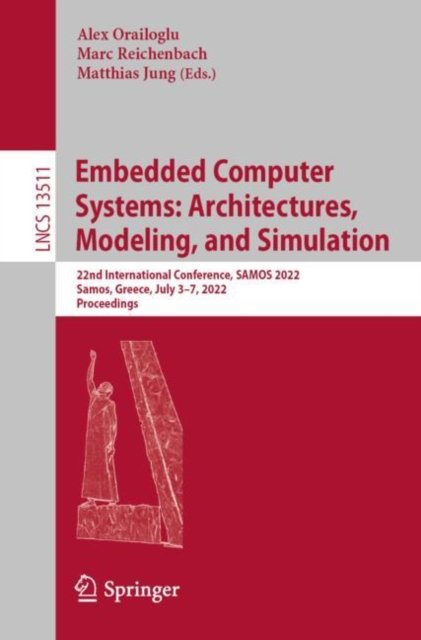 Embedded Computer Systems: Architectures, Modeling, and Simulation - 22nd International ...