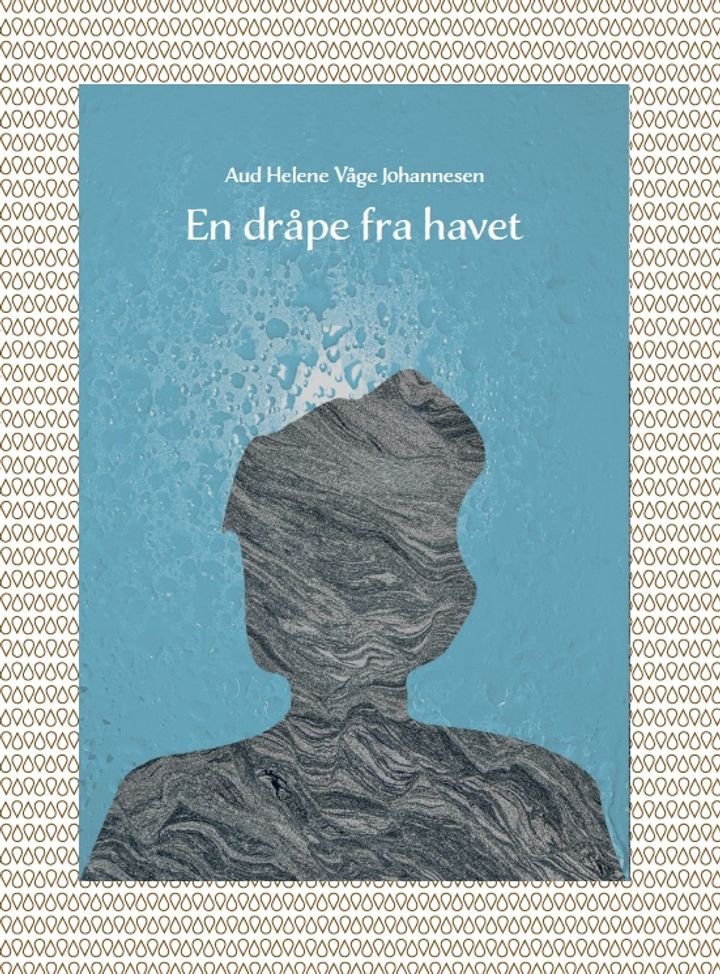 En dråpe fra havet | Aud Helene Våge Johannessen | Ark.no