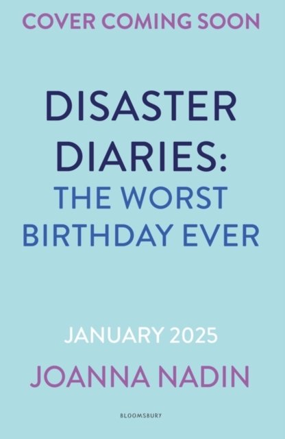 Disaster Diaries: The Worst Birthday Ever - The hilarious new series ...