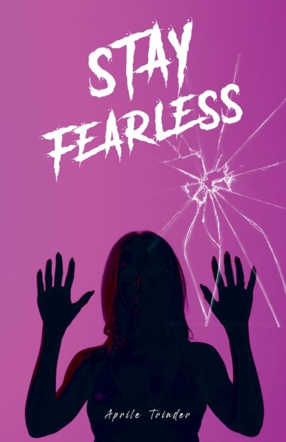 Stay Fearless | Aprile Trinder | Ark.no