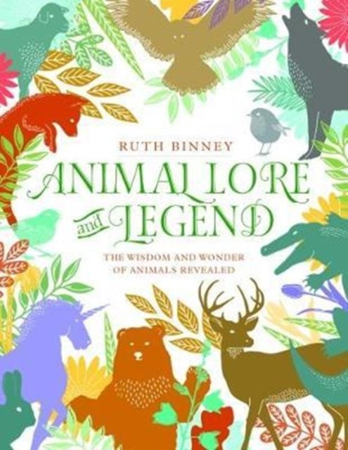 Animal Lore and Legend - The Wisdom and Wonder of Animals Revealed ...