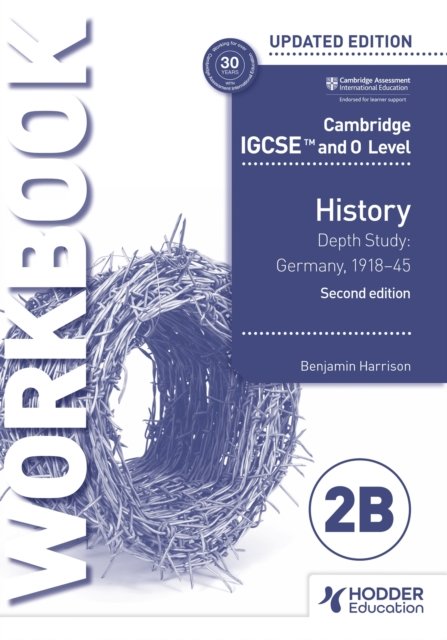 Cambridge IGCSE and O Level History Workbook 2B - Depth study: Germany ...
