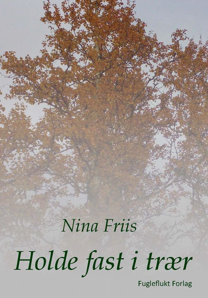 Holde fast i trær | Nina Friis | Ark.no