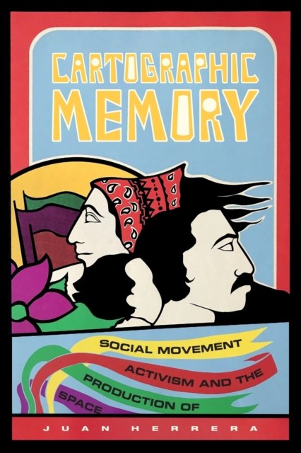 Cartographic Memory - Social Movement Activism and the Production of ...