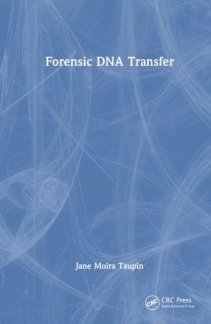 Forensic DNA Transfer | Jane Moira Taupin | Ark.no