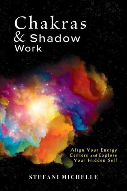 Chakras & Shadow Work - Align Your Energy Centers and Explore Your ...