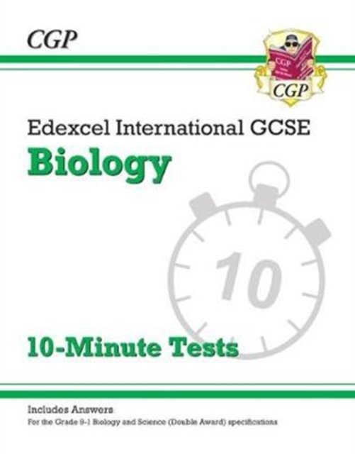Edexcel International GCSE Biology: 10-Minute Tests (with answers ...