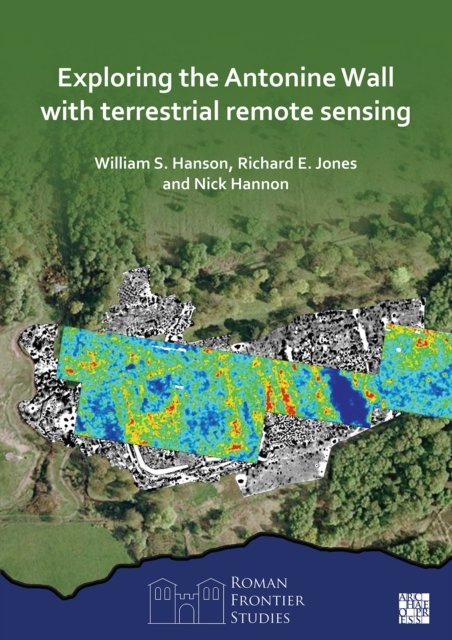 Exploring the Antonine Wall with Terrestrial Remote Sensing | ARK Bokhandel