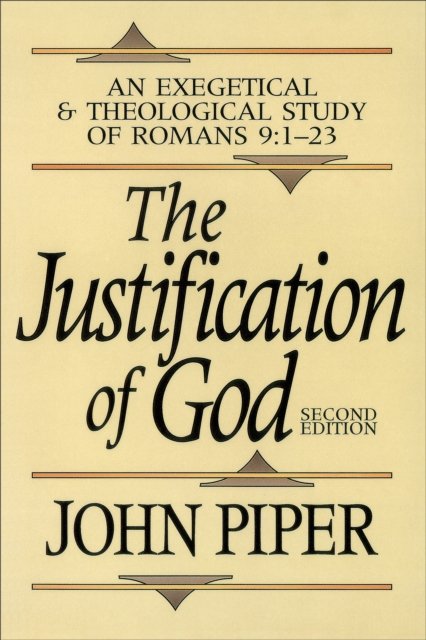 The Justification of God – An Exegetical and Theological Study of Romans 9:1–23 | ARK Bokhandel