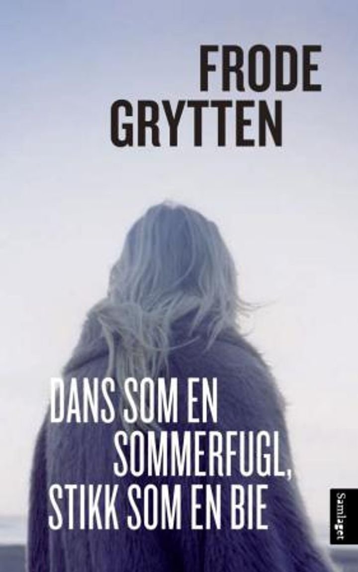Dans som en sommerfugl, stikk som en bie | Frode Grytten | Ark.no