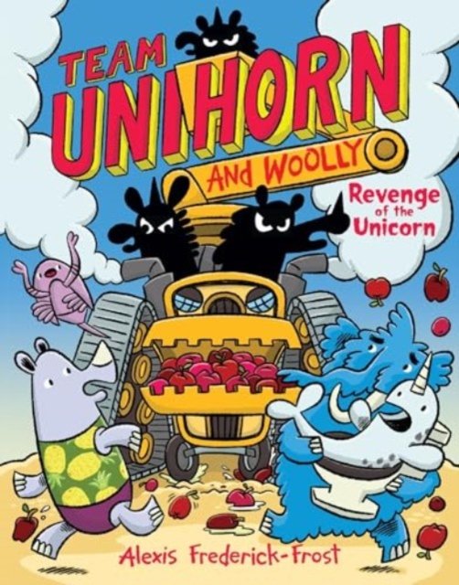 Team Unihorn and Woolly #2: Revenge of the Unicorn | Alexis Frederick-