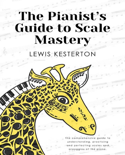 The Pianist's Guide to Scale Mastery | Lewis Kesterton | Ark.no