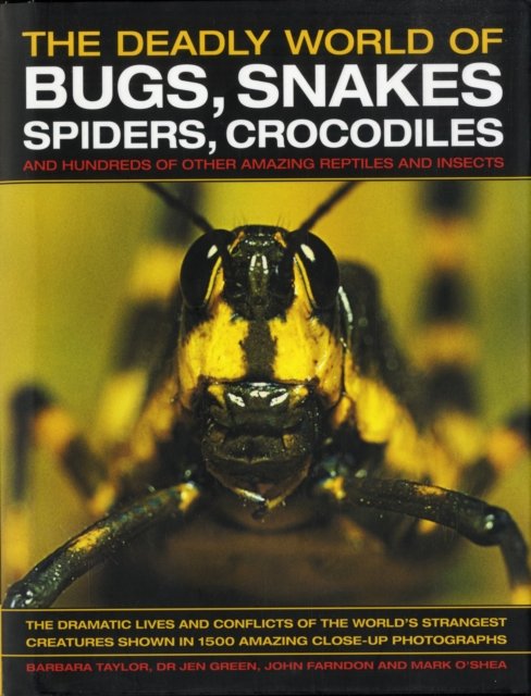 The Deadly World of Bugs, Snakes, Spiders, Crocodiles and Hundreds of ...