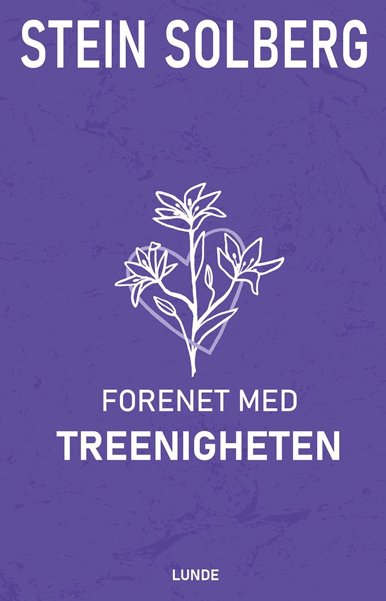 Forenet med Treenigheten | Stein Solberg | Ark.no